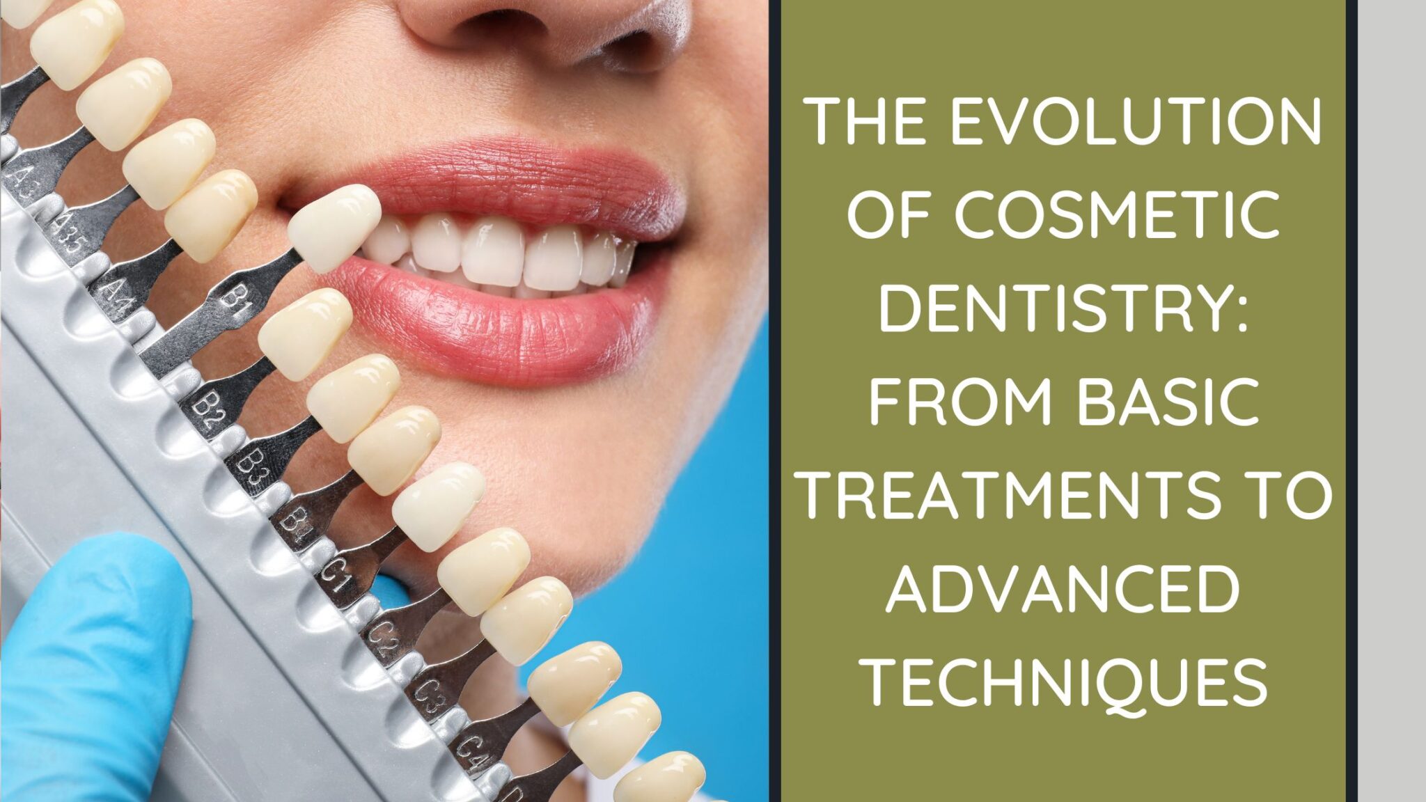 Evolution Of Cosmetic Dentistry Through The Ages
